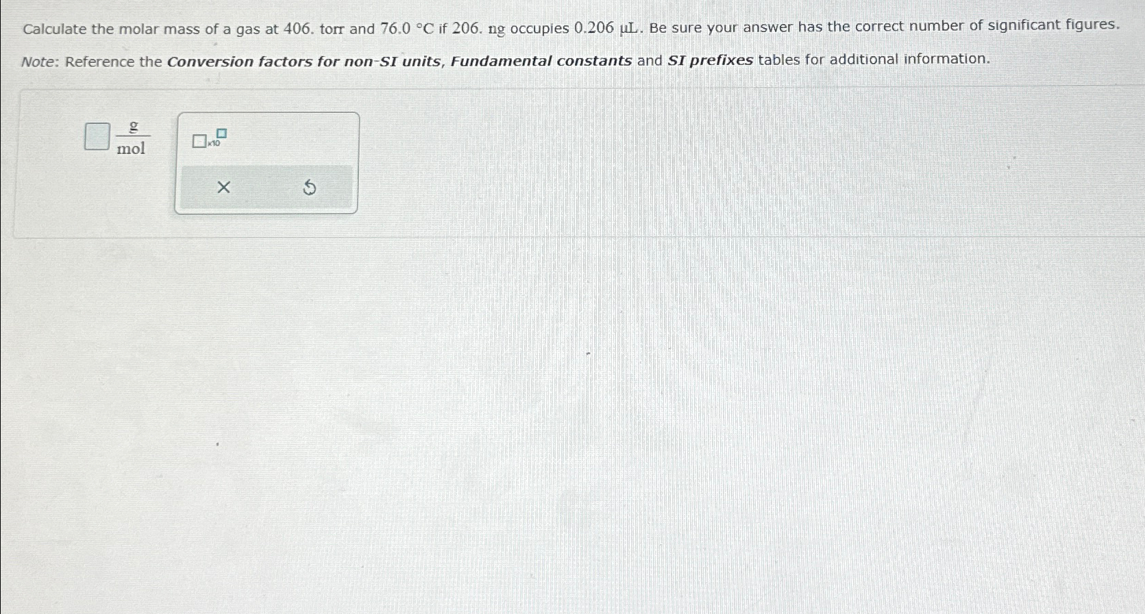 Solved Calculate the molar mass of a gas at 406 . ﻿torr and | Chegg.com