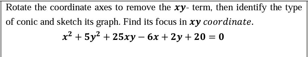 Solved Rotate the coordinate axes to remove the xy-term, | Chegg.com
