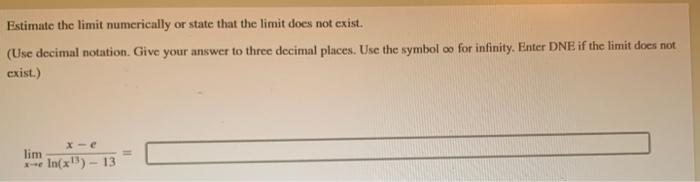 Solved Estimate The Limit Numerically Or State That The 1670