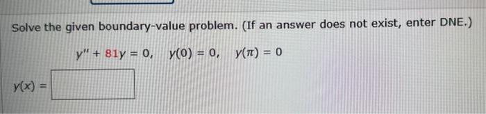 Solved Solve the given boundary-value problem. (If an answer | Chegg.com
