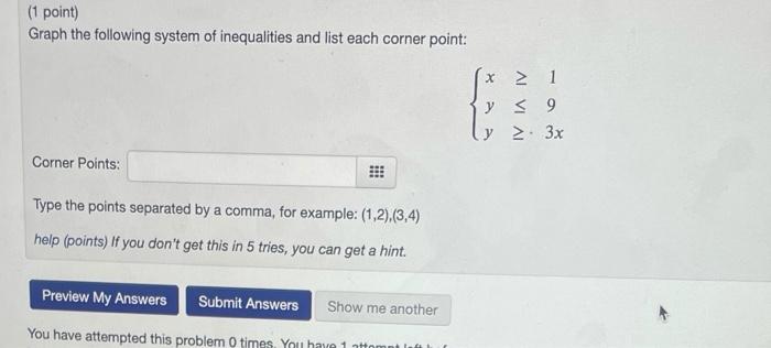 Solved (1 point) Graph the following system of inequalities | Chegg.com