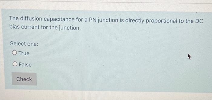 Solved The diffusion capacitance for a PN junction is | Chegg.com