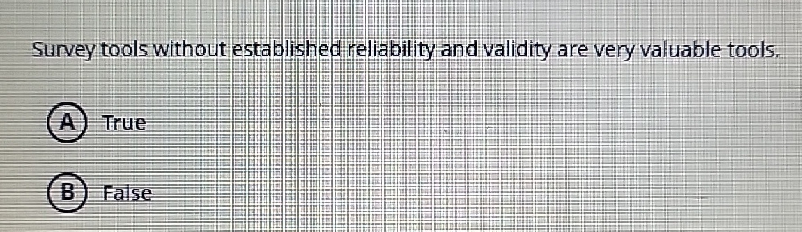 Solved Survey tools without established reliability and | Chegg.com