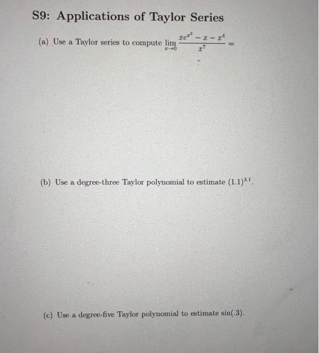 Solved S9: Applications of Taylor Series re" - 1. -r- (a) | Chegg.com
