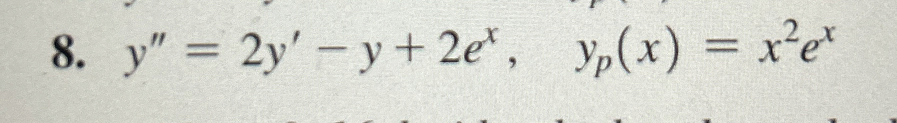 Solved y''=2y'-y+2ex,yp(x)=x2exA nonhomogeneous equation and | Chegg.com