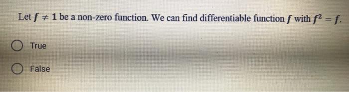 Solved Let f +1 be a non-zero function. We can find | Chegg.com