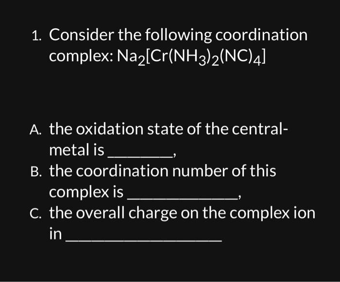 Solved 1. Consider the following coordination complex: | Chegg.com