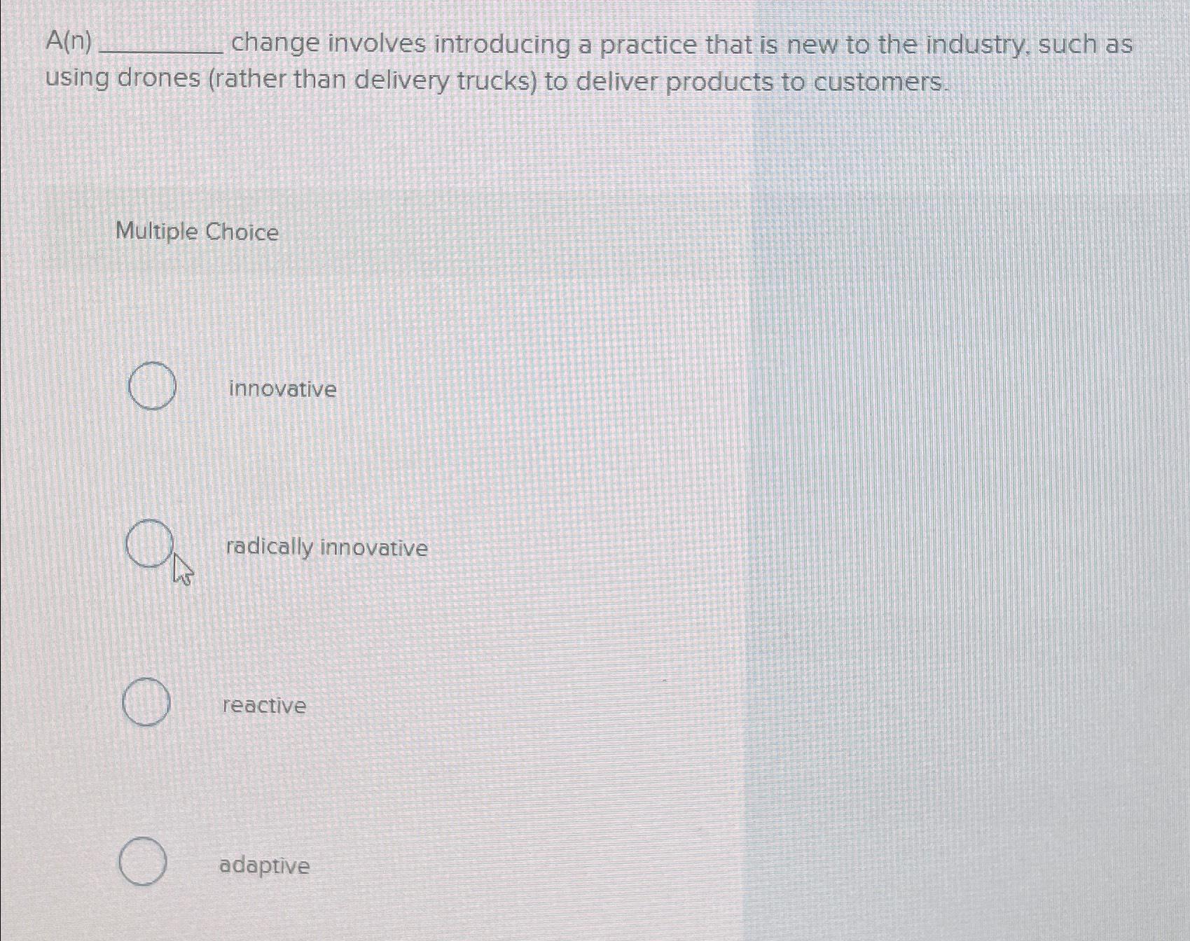Solved A(n) ﻿change involves introducing a practice that is | Chegg.com