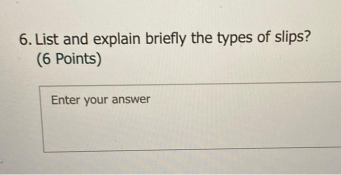Solved 6. List and explain briefly the types of slips? (6 | Chegg.com