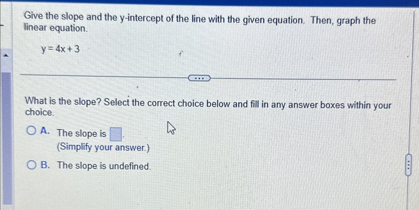 Solved Give the slope and the y-intercept of the line with | Chegg.com