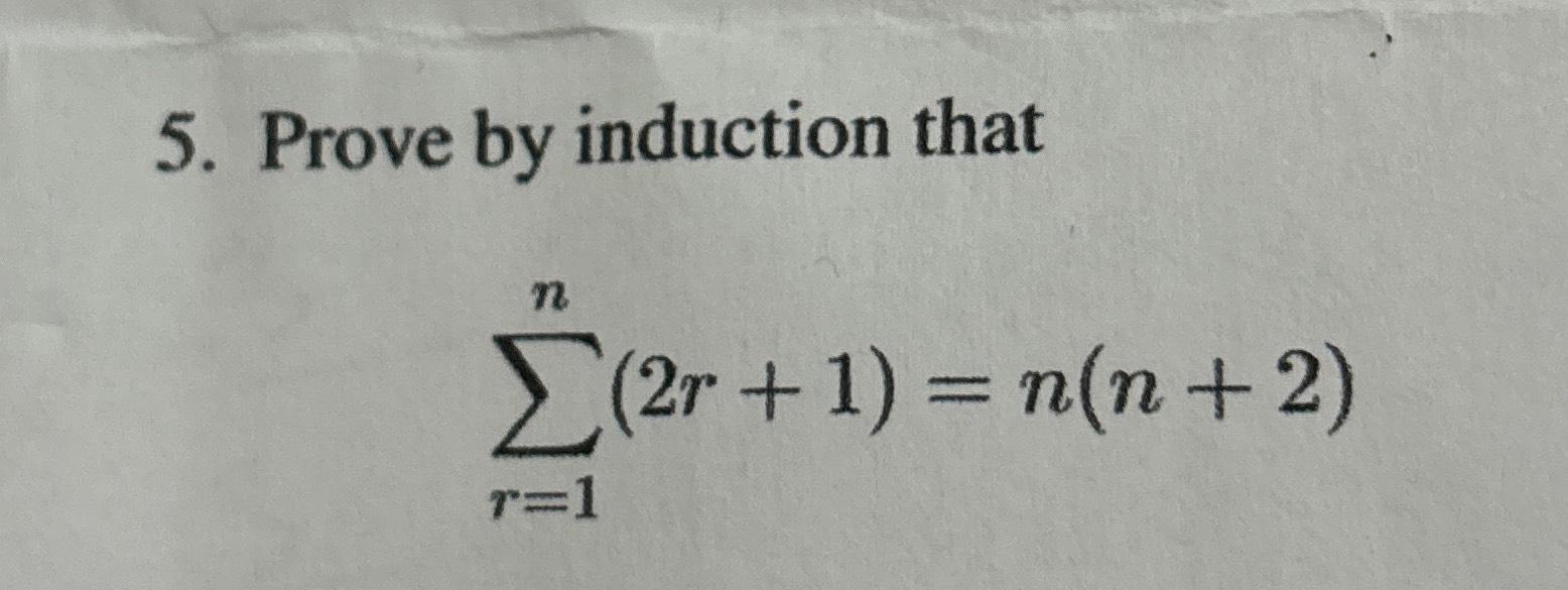 Solved Prove by induction that∑r=1n(2r+1)=n(n+2) | Chegg.com