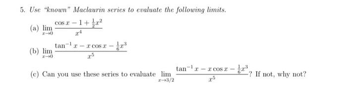 Solved 5. Use "known" Maclaurin series to evaluate the | Chegg.com