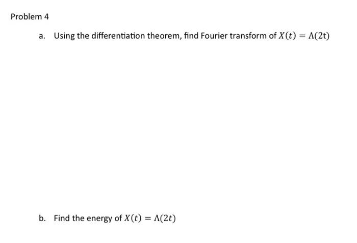 Solved a. Using the differentiation theorem, find Fourier | Chegg.com