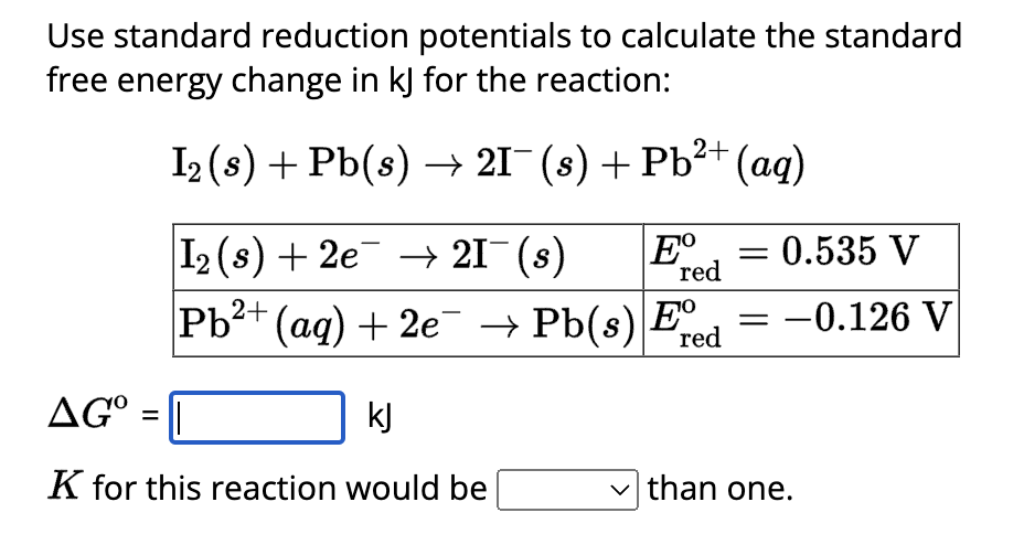 Use standard reduction potentials to calculate the | Chegg.com
