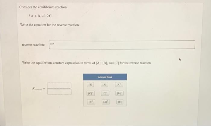 Solved Consider the equilibrium reaction 3A+B= 20 Write the | Chegg.com