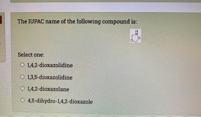 Solved The IUPAC name of the following compound is: Select | Chegg.com