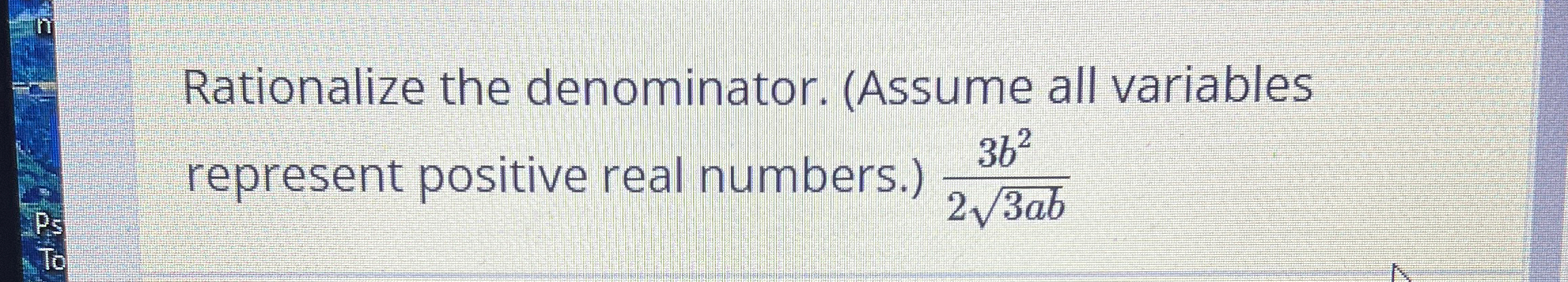Solved Rationalize the denominator. (Assume all variables | Chegg.com