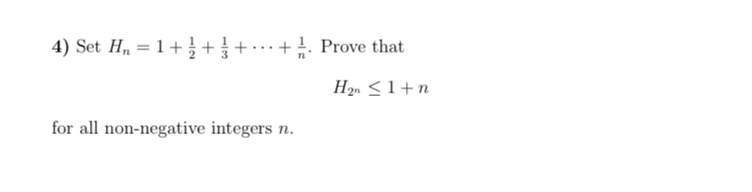 Solved Set Hn=1+12+13+cdots+1n. ﻿Prove thatH2n≤1+nfor all | Chegg.com