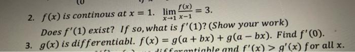 Solved 2. f(x) is continous at x=1. limx→1x−1f(x)=3. Does | Chegg.com