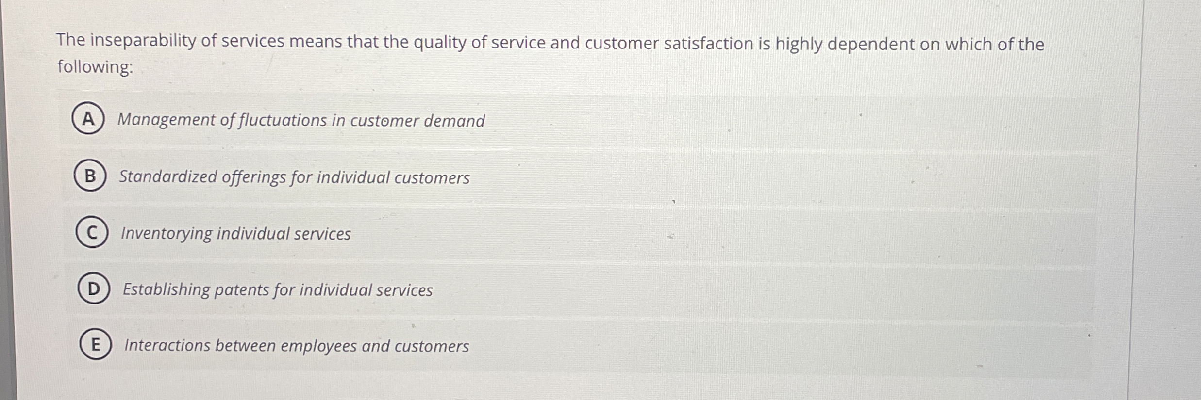 Solved The inseparability of services means that the quality | Chegg.com