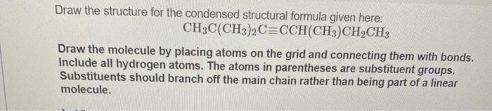 Solved Draw the structure for the condensed structural | Chegg.com
