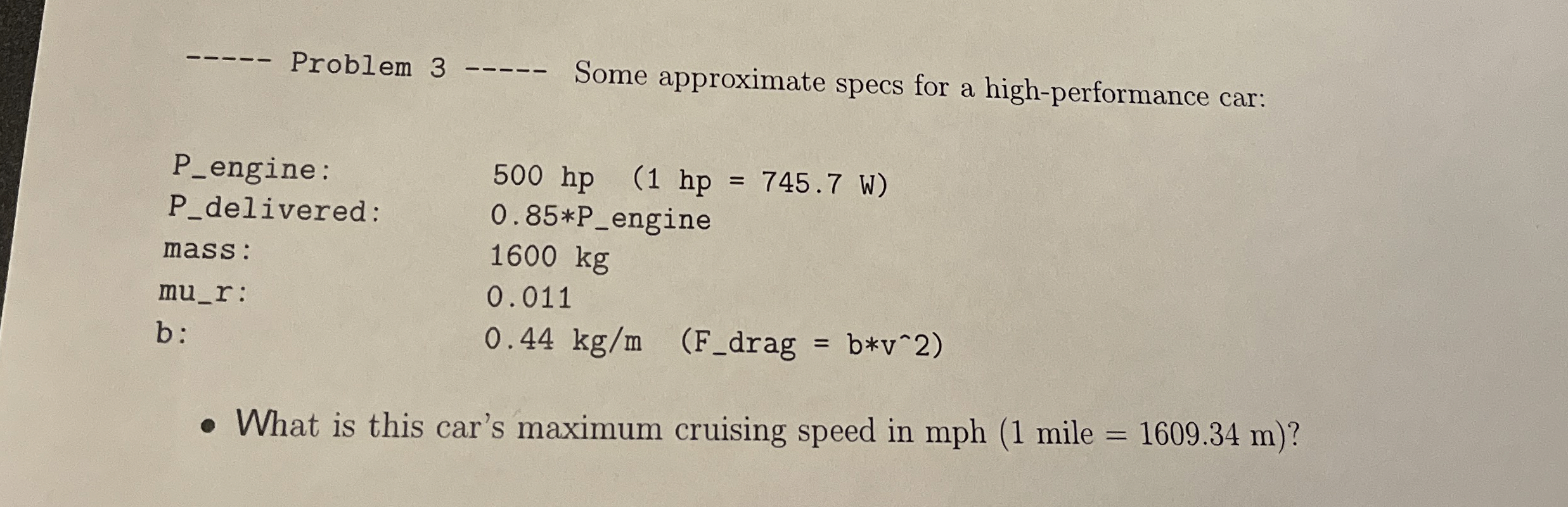 Solved ----- ﻿Problem 3 ------ ﻿Some approximate specs for a | Chegg.com