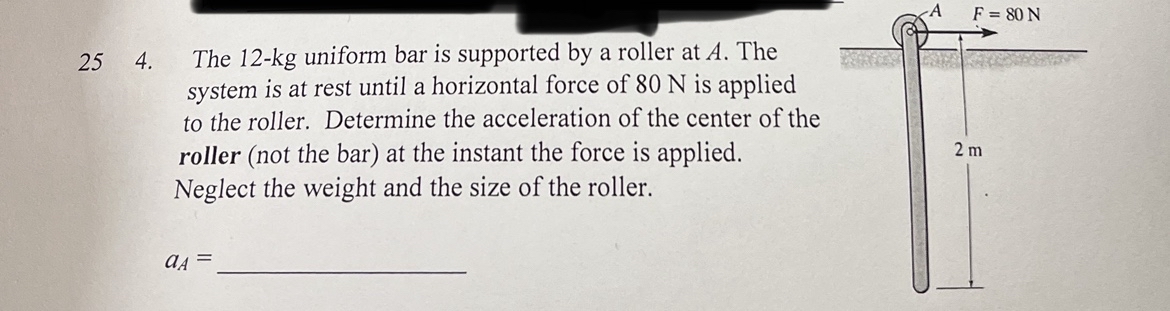 Solved 25 4. ﻿The 12-kg uniform bar is supported by a roller | Chegg.com