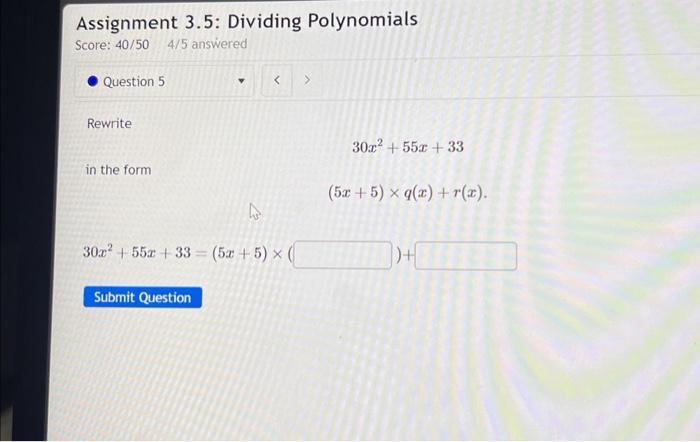 Solved Assignment 3.5: Dividing Polynomials Score: 40/50 4/5 | Chegg.com