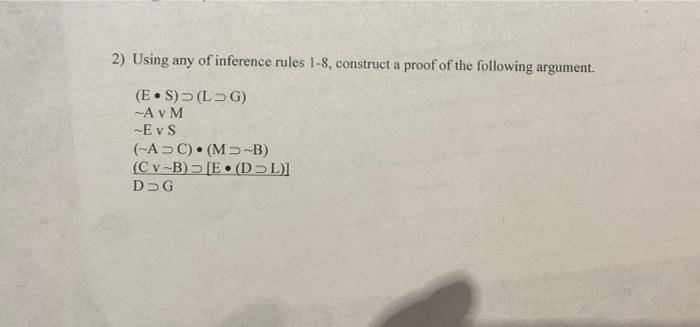 Solved 2) Using any of inference rules 1-8, construct a | Chegg.com