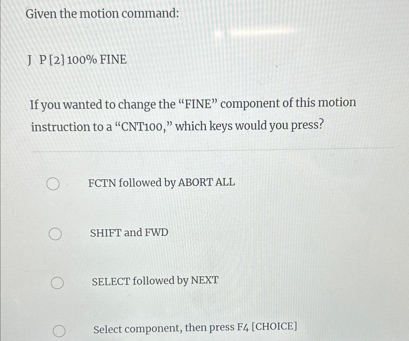 Solved Given the motion command:J P[2] 100% ﻿FINEIf you | Chegg.com
