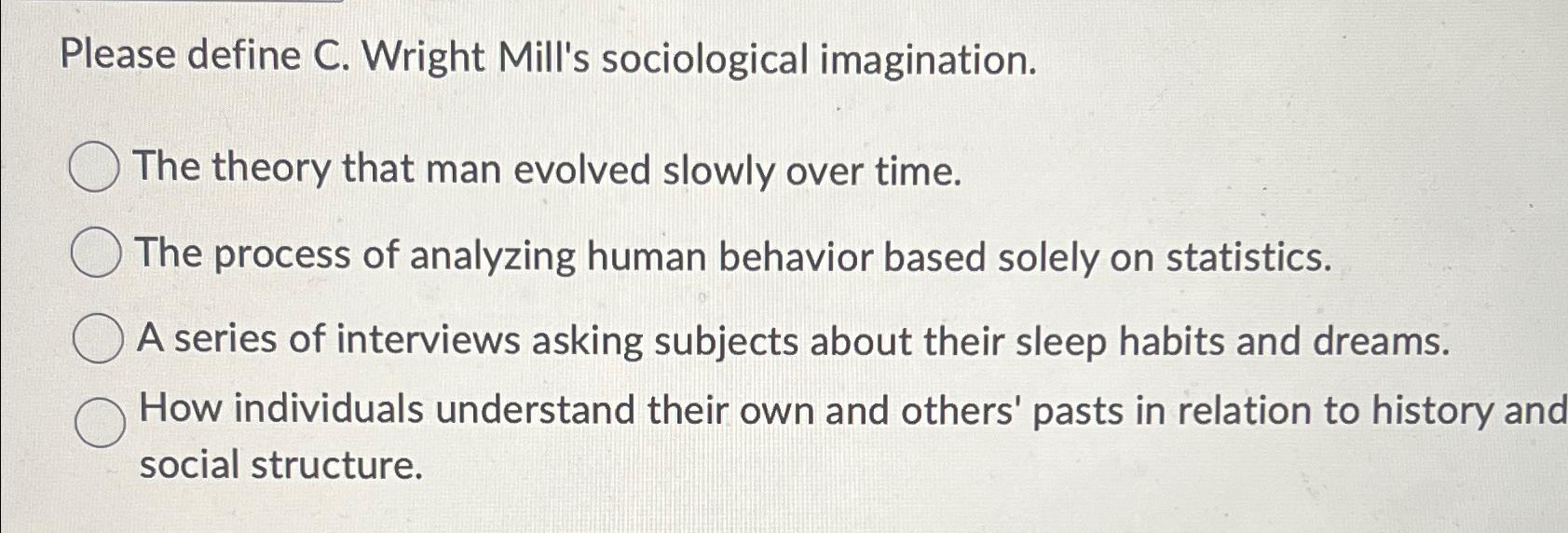 Solved Please define C. ﻿Wright Mill's sociological | Chegg.com
