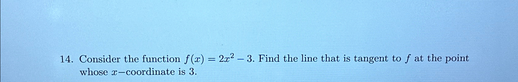 Solved Consider the function f(x)=2x2-3. ﻿Find the line that | Chegg.com