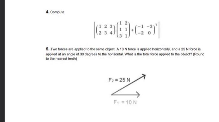 Solved 4. Compute |43341:03 2 5. Two forces are applied to | Chegg.com