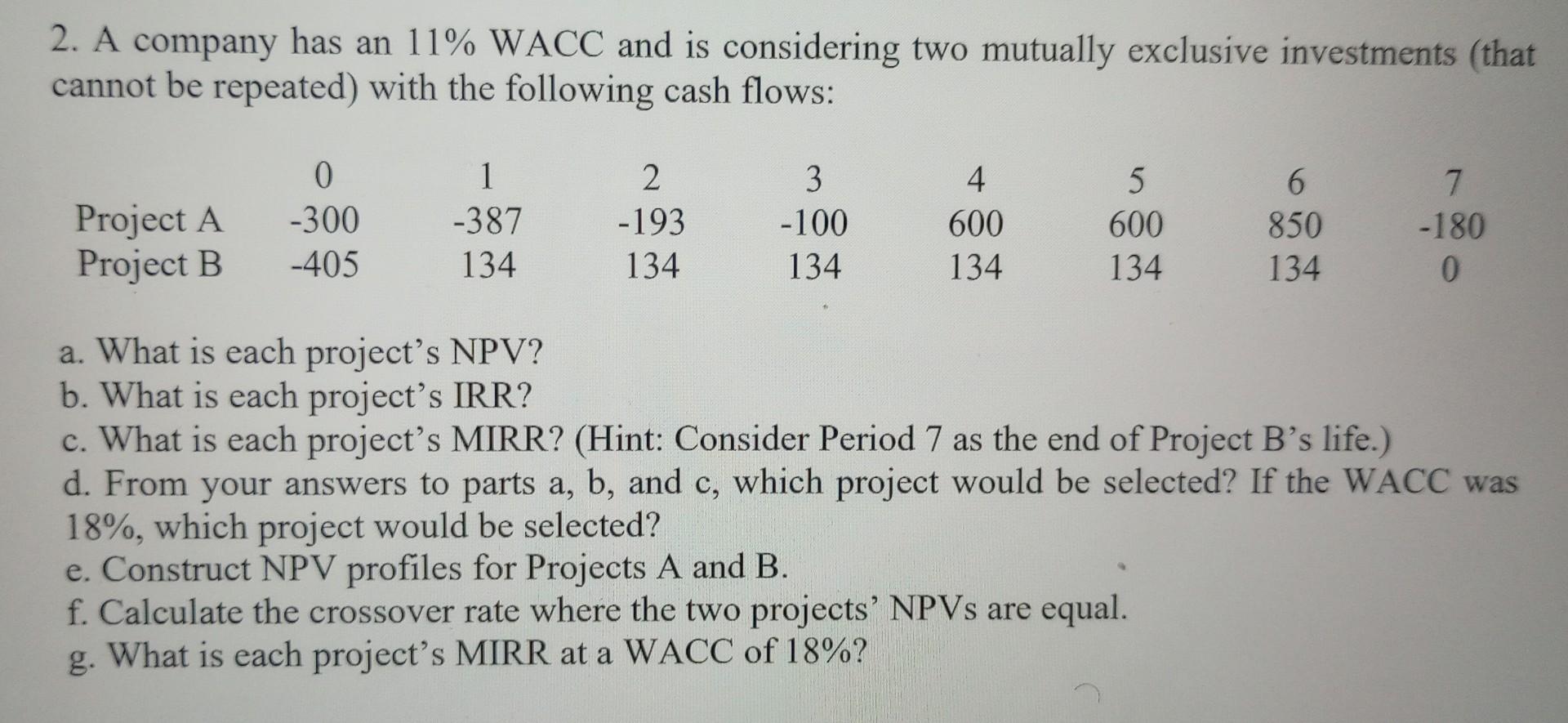 Solved 2. A company has an 11%WACC and is considering two | Chegg.com