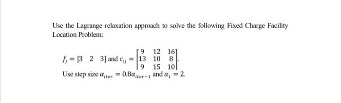 Solved Use the Lagrange relaxation approach to solve the | Chegg.com