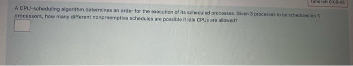 Solved A Cpu Scheduling Algorithm Determines An Order For