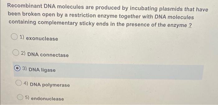 Solved Recombinant DNA molecules are produced by incubating | Chegg.com