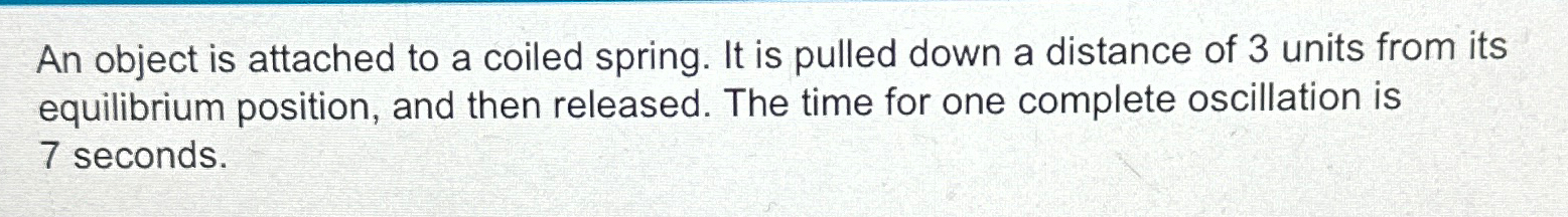 An object is attached to a coiled spring. It is | Chegg.com