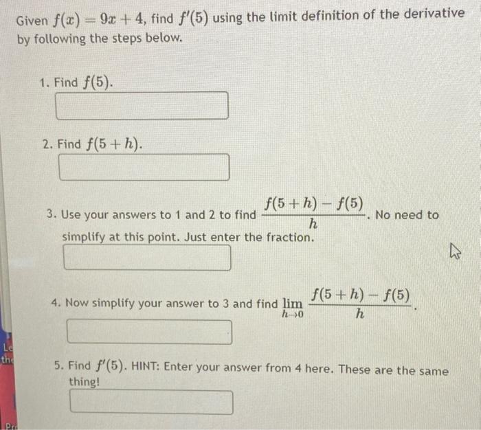 Solved Given f(x)=9x+4, find f′(5) using the limit | Chegg.com