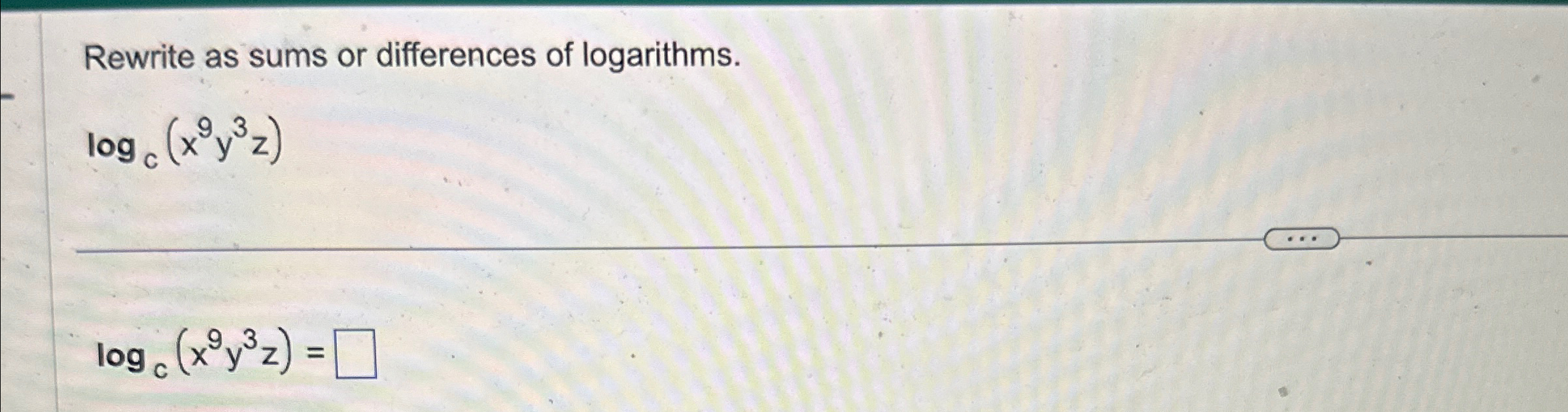 Solved Rewrite as sums or differences of logarithms. | Chegg.com