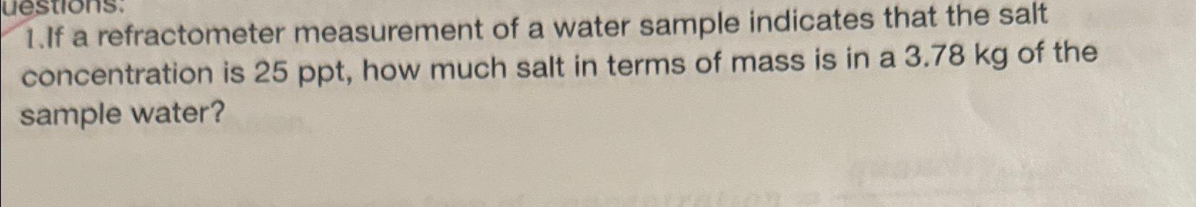 Solved 1.If a refractometer measurement of a water sample | Chegg.com