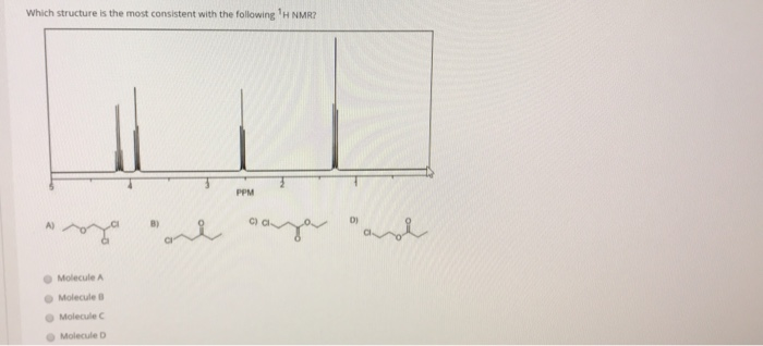 Solved Which structure is the most consistent with the | Chegg.com
