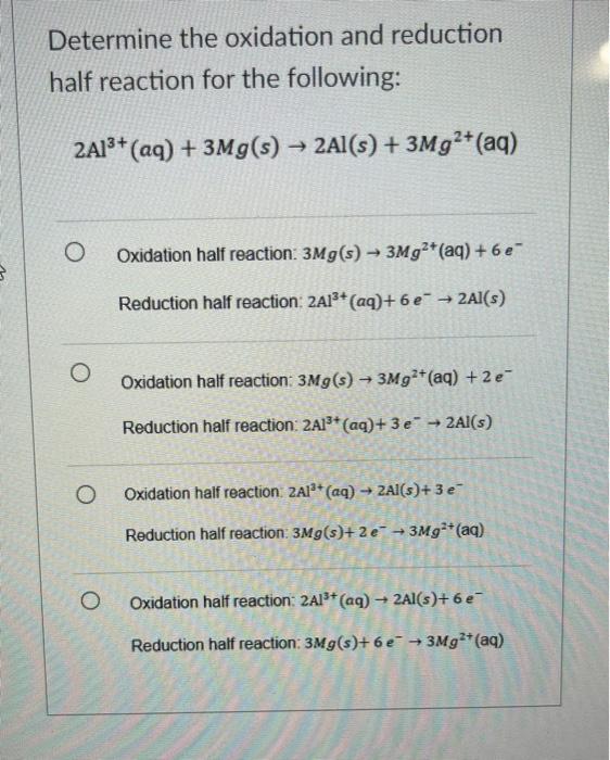 Solved Determine the oxidation and reduction half reaction | Chegg.com