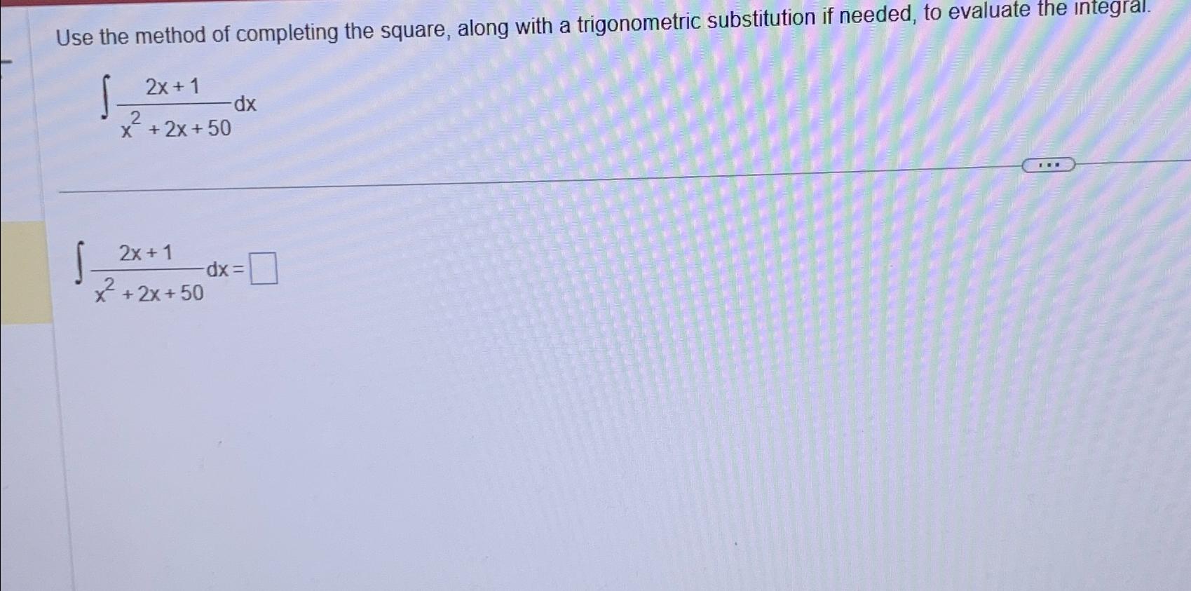 Solved Use the method of completing the square, along with a | Chegg.com