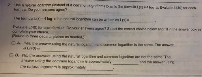 Solved 12. Use a natural logarithm (instead of a common | Chegg.com
