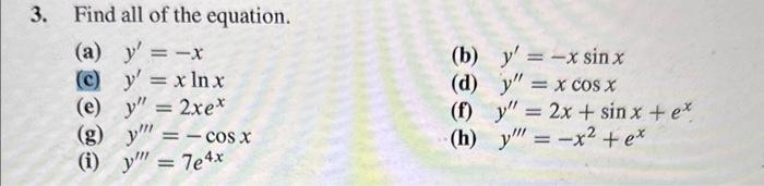 Solved 3. Find all of the equation. (a) y′=−x (b) y′=−xsinx | Chegg.com