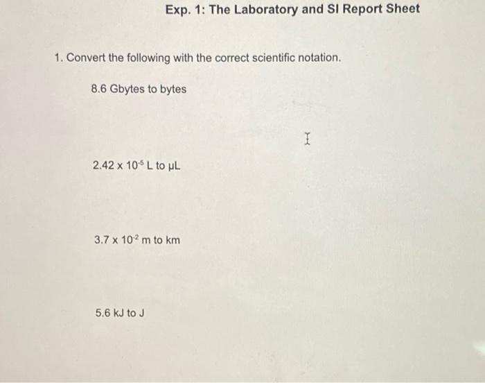 Solved Exp. 1: The Laboratory and Si Report Sheet 1. Convert | Chegg.com