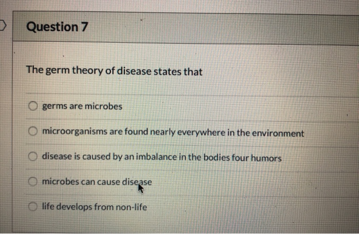 Solved Question 7 The germ theory of disease states that O | Chegg.com