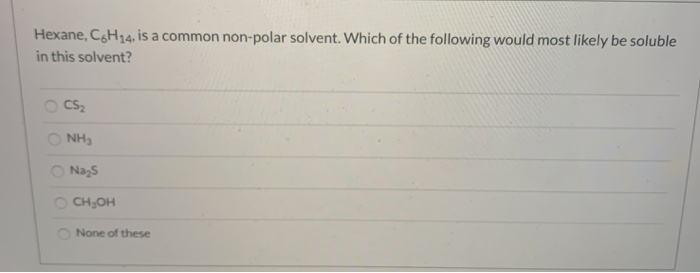 Solved Hexane, CH 14, is a common non-polar solvent. Which | Chegg.com