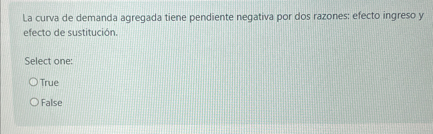 Solved La curva de demanda agregada tiene pendiente negativa | Chegg.com